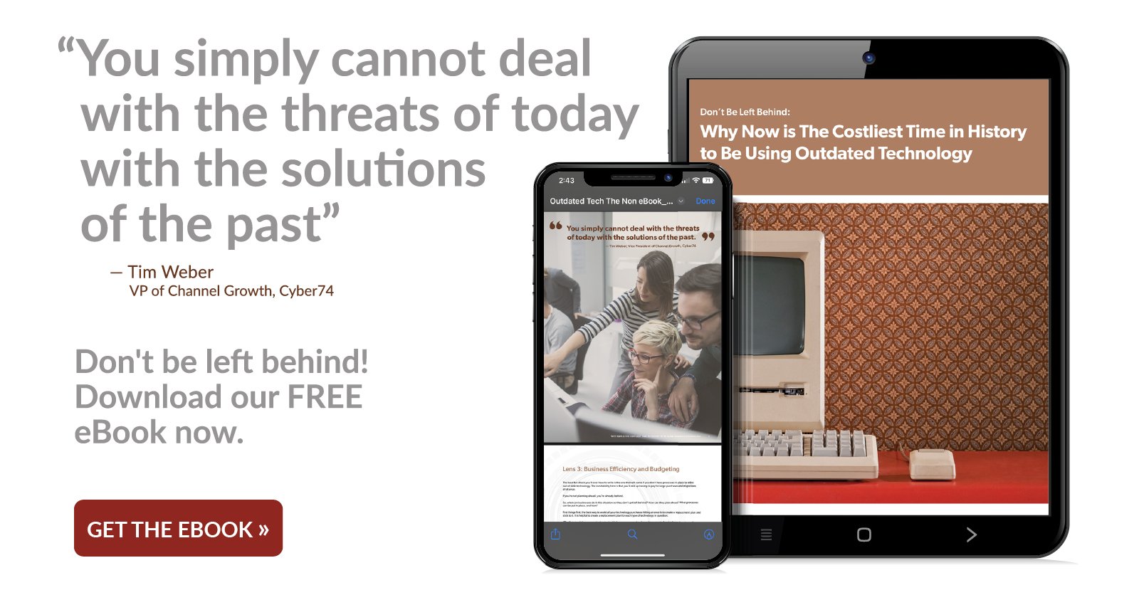 Get your FREE eBook: Why Now is The Costliest Time in History to Be Using Outdated Technology